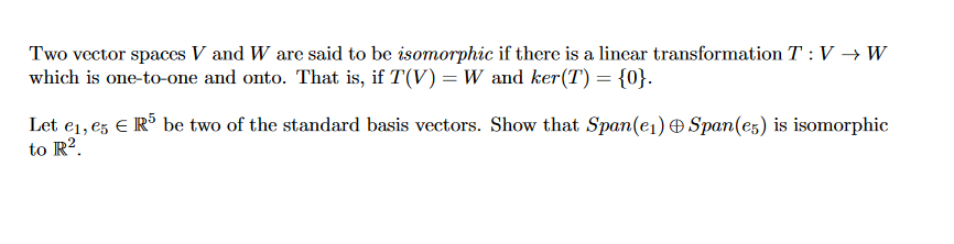 Solved Two vector spaces V and W are said to be isomorphic | Chegg.com