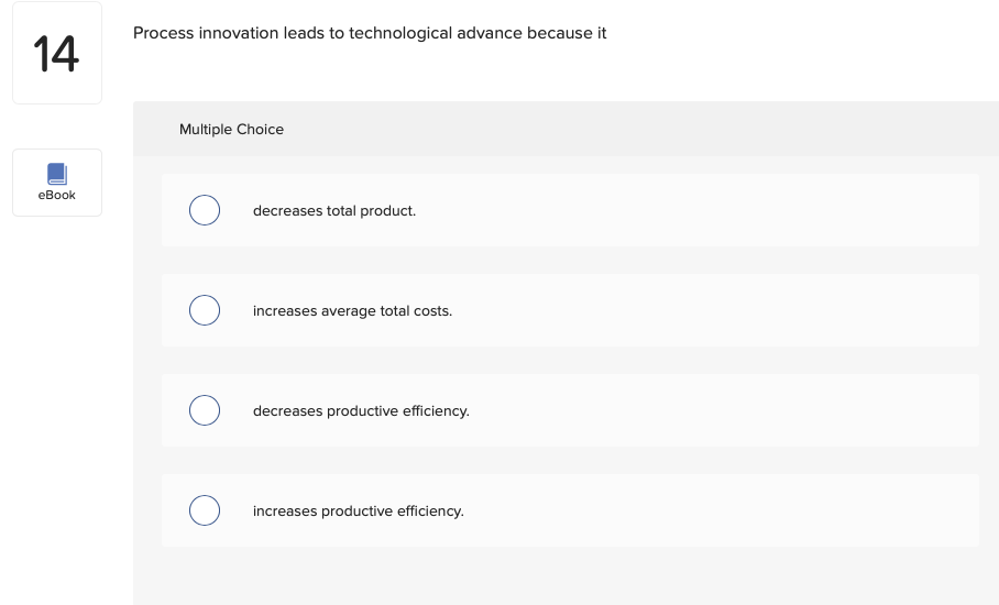 Solved Process innovation leads to technological advance | Chegg.com