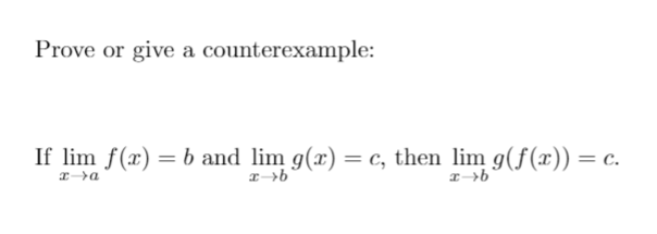 Solved Prove or give a counterexample: If lim f(x) = b and | Chegg.com