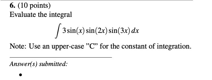 Solved 6. (10 points) Evaluate the integral [ 3 sin(x) | Chegg.com