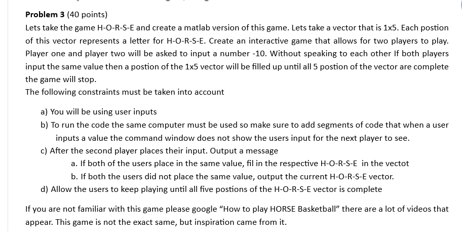 Solved Problem 3 (40 points) Lets take the game H-O-R-S-E | Chegg.com