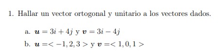 Solved 1. Hallar un vector ortogonal y unitario a los | Chegg.com