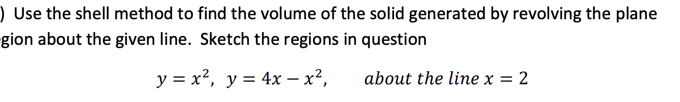 Solved Use the shell method to find the volume of the solid | Chegg.com