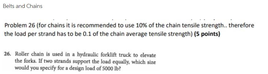 Solved Belts and Chains Problem 26 (for chains it is | Chegg.com