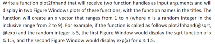 Solved Write a function plot2fnhand that will receive two | Chegg.com