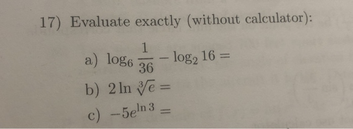 Solved 17) Evaluate exactly (without calculator): a) log6 | Chegg.com