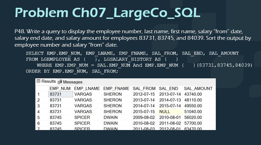 Solved Problem Ch07_LargeCo_SQL P48. Write a query to | Chegg.com