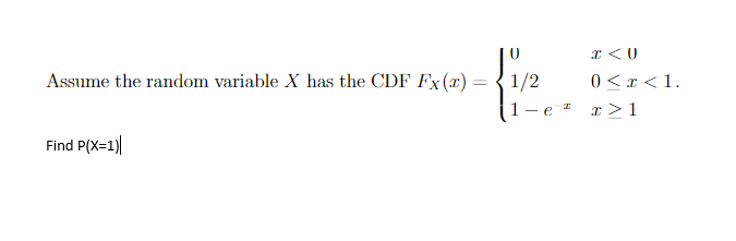 Solved 10 Assume the random variable X has the CDF Fx(2) = | Chegg.com