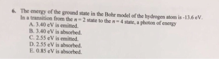 Solved 6. The energy of the ground state in the Bohr model | Chegg.com