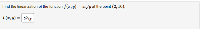 Solved Find the linearization of the function f(x,y)=xy at | Chegg.com