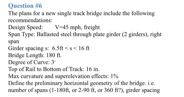 Solved Question #6 The plans for a new single track bridge | Chegg.com