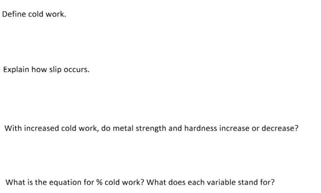 Solved Define cold work. Explain how slip occurs. With | Chegg.com