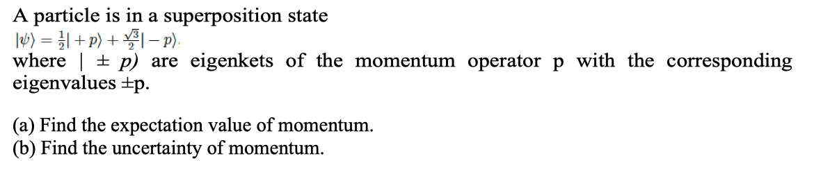 Solved A particle is in a superposition state |Y) = {\ + p) | Chegg.com