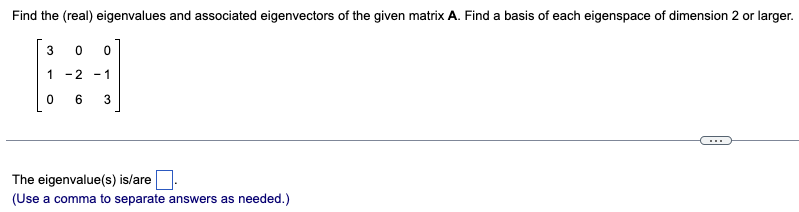 Solved Find the (real) eigenvalues and associated | Chegg.com