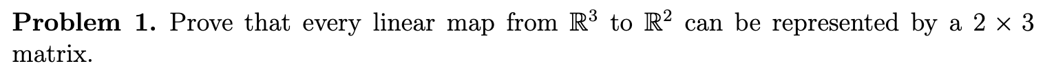 Solved Problem 1. Prove that every linear map from R3 to R2 | Chegg.com