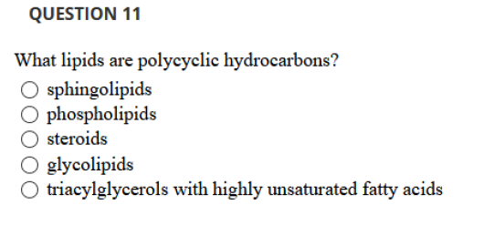 Solved QUESTION 11 What lipids are polycyclic hydrocarbons? | Chegg.com