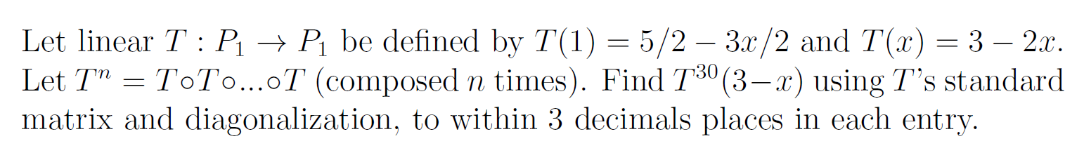 Solved Let linear T: P1 → P1 be defined by T(1) = 5/2 – 3x/2 | Chegg.com
