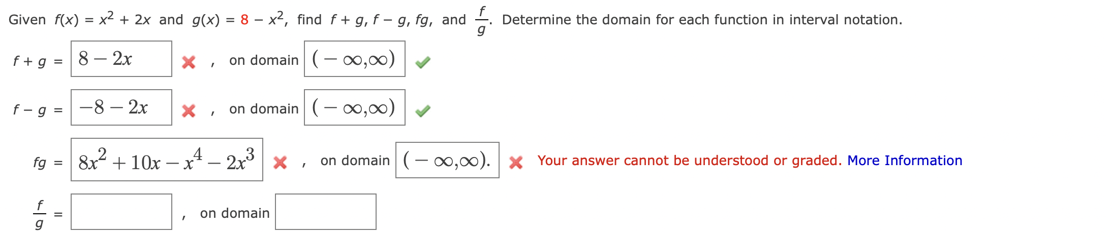 Solved Given f(x)=x2+2x and g(x)=8−x2, find f+g,f−g,fg, and | Chegg.com