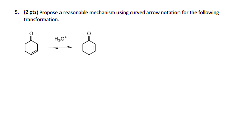 Solved Propose a reasonable mechanism using curved arrow | Chegg.com