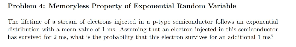 Solved Problem 4: Memoryless Property of Exponential Random | Chegg.com