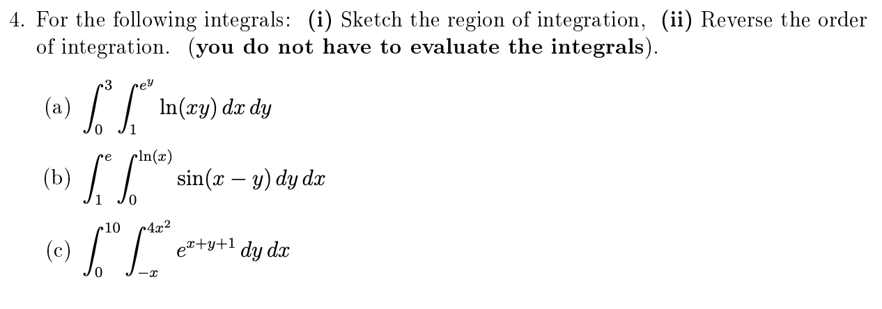 Solved 4. For the following integrals: (i) Sketch the region | Chegg.com