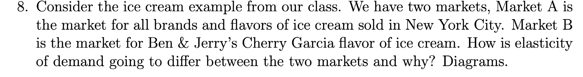 Solved 8. Consider the ice cream example from our class. We | Chegg.com