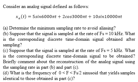 Solved Consider an analog signal defined as follows: xa(t) = | Chegg.com