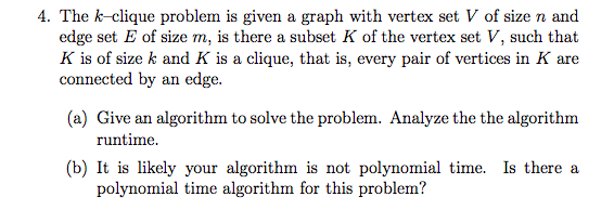 Solved 4. The k-clique problem is given a graph with vertex | Chegg.com