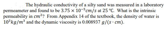 Solved The hydraulic conductivity of a silty sand was | Chegg.com