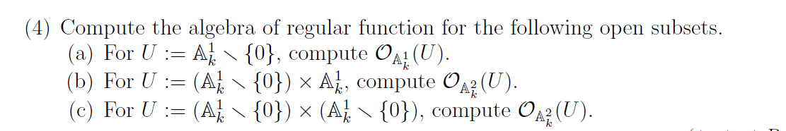 4) Compute the algebra of regular function for the | Chegg.com