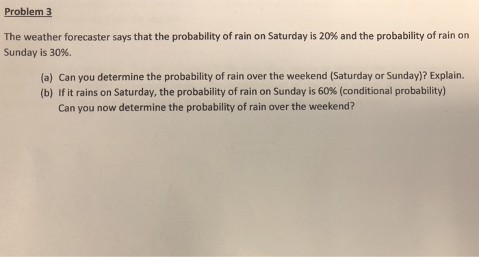 Solved Problem 3 The weather forecaster says that the | Chegg.com