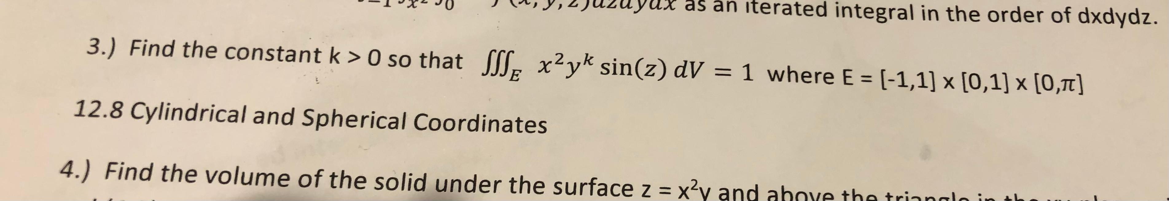 Solved 3.) Find the constant k>0 so that ∭Ex2yksin(z)dV=1 | Chegg.com