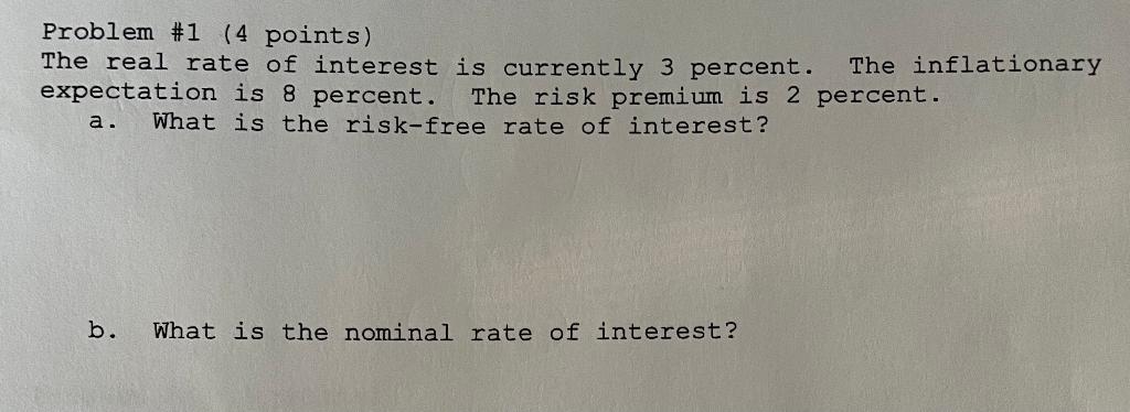 Solved Problem #1 (4 points) The real rate of interest is | Chegg.com