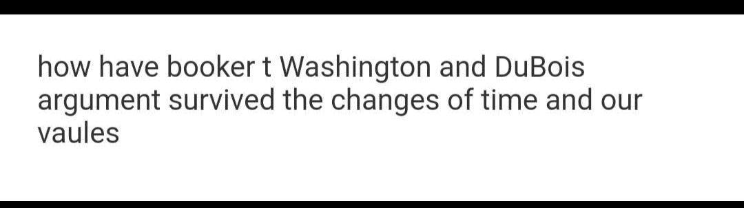 Solved how have booker t Washington and DuBois argument | Chegg.com