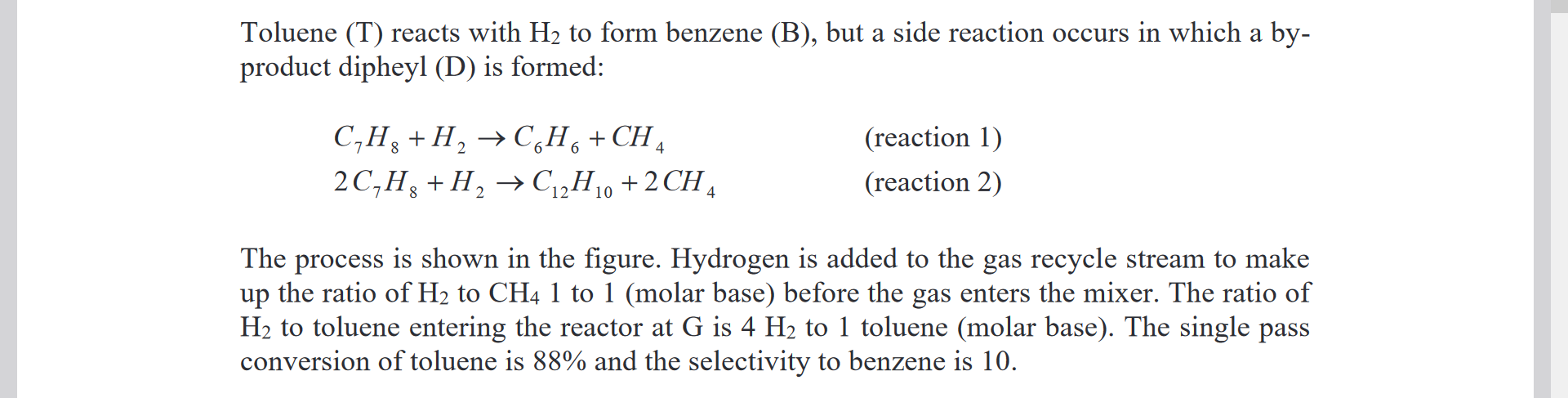 Solved Toluene ( T ) reacts with H2 to form benzene (B), but | Chegg.com