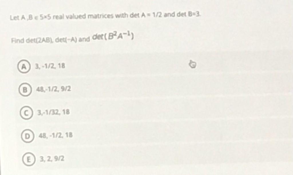 Solved Let A,B & 5x5 real valued matrices with det A-1/2 and | Chegg.com