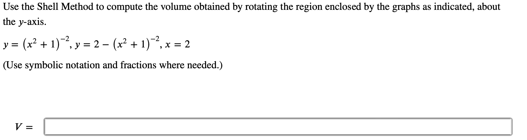 Solved Use the Shell Method to compute the volume obtained | Chegg.com