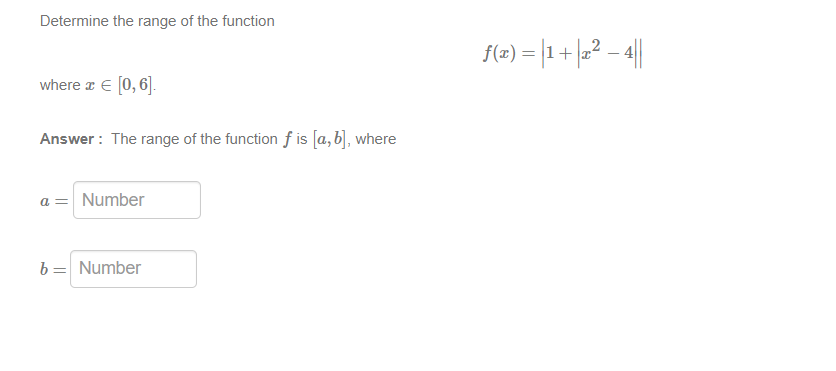 Solved Determine the range of the function f(x)=∣1+∣x2−4∣∣ | Chegg.com