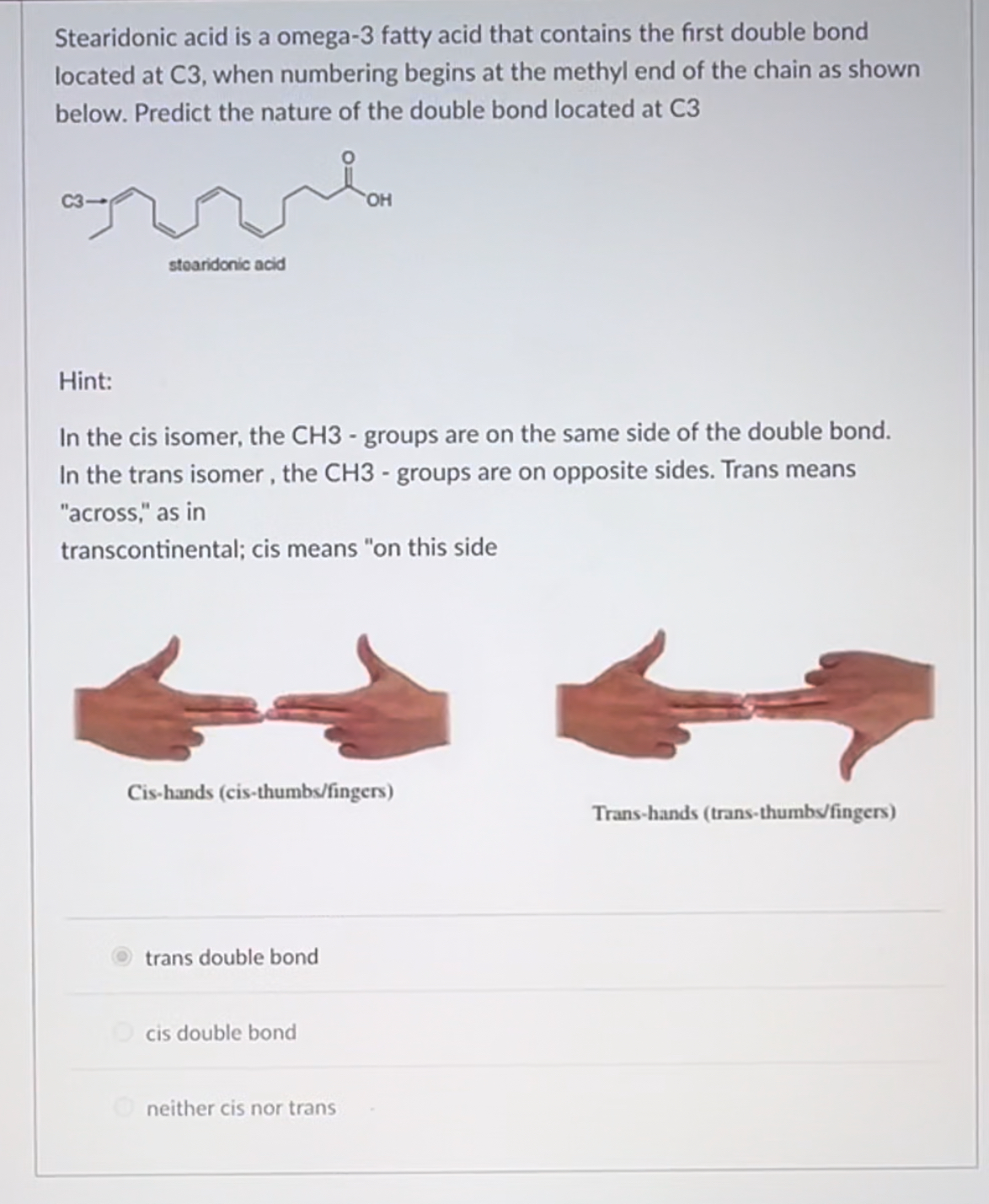 Stearidonic acid is a omega- 3 ﻿fatty acid that | Chegg.com