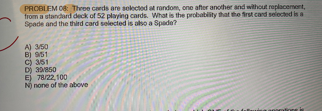 Solved PROBLEM 08: Three cards are selected at random, one | Chegg.com