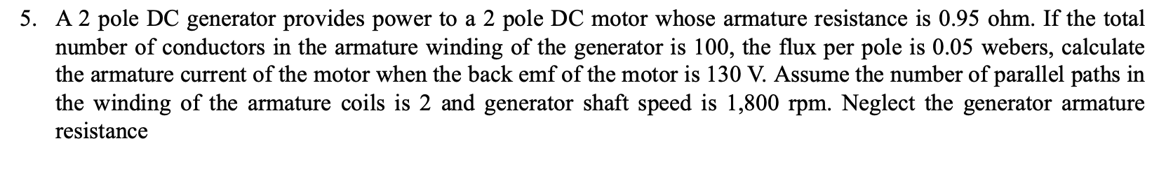 Solved 5. A 2 pole DC generator provides power to a 2 pole | Chegg.com
