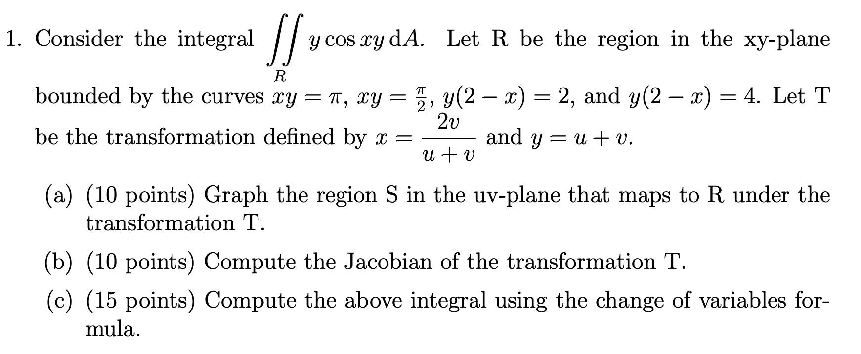 Solved 1. Consider the integral y cos xy dA. Let R be the | Chegg.com