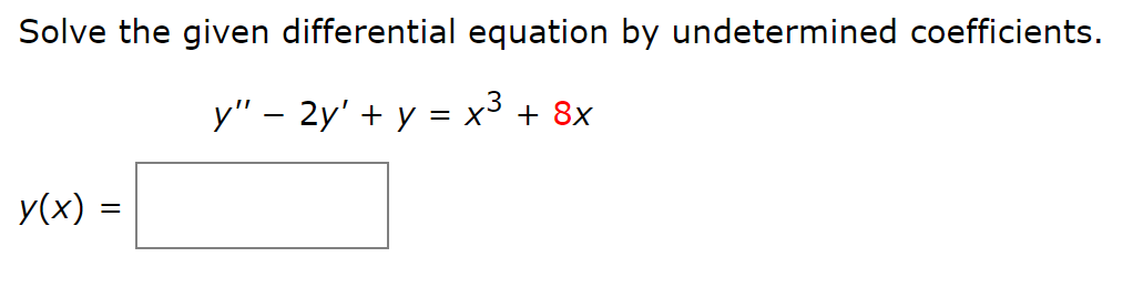 Solved Solve the given differential equation by undetermined | Chegg.com