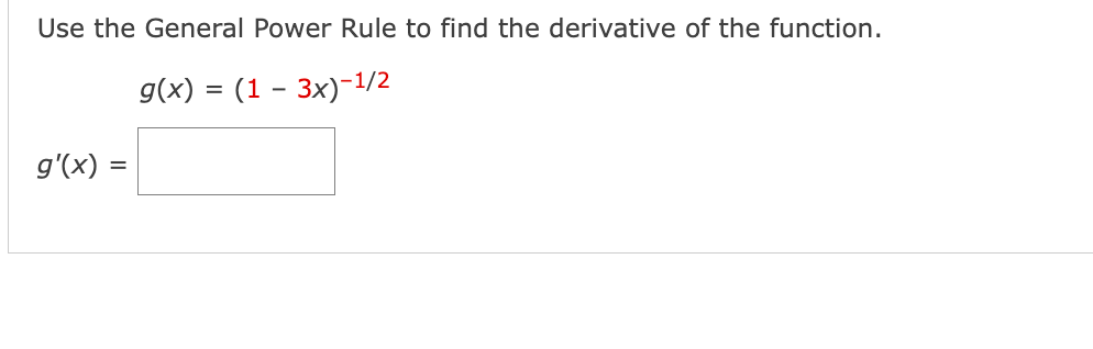 Solved Use the General Power Rule to find the derivative of | Chegg.com