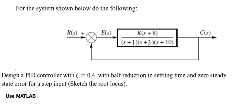 Solved For the system shown below do the following:Design a | Chegg.com