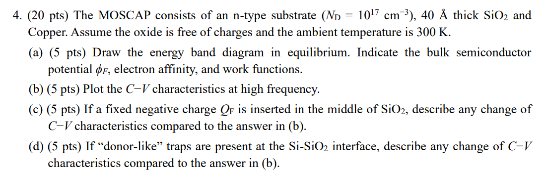 Solved 4. (20 pts) The MOSCAP consists of an n-type | Chegg.com