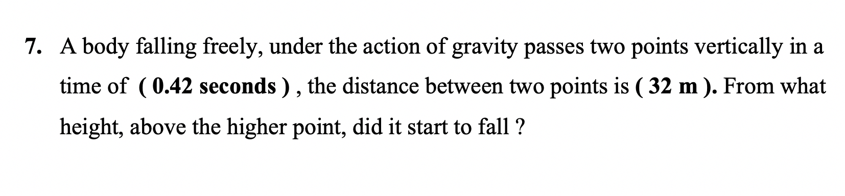 Solved 7. A body falling freely, under the action of gravity | Chegg.com