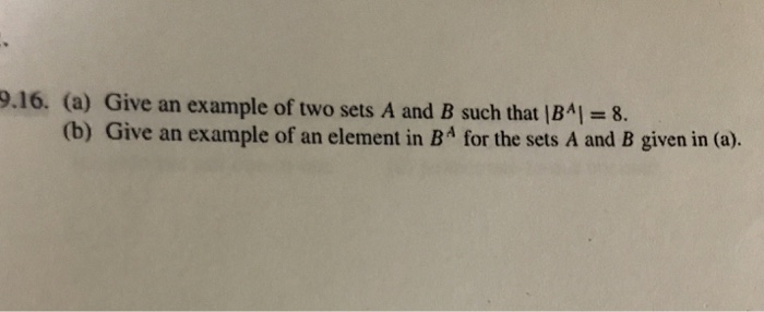 Solved 9.16. (a) Give an example of two sets A and B such | Chegg.com