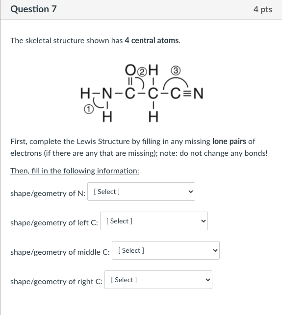 Solved Question 7 4 pts The skeletal structure shown has 4 | Chegg.com