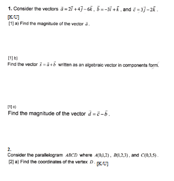 Solved 1. Consider the vectors à -27 +47-6, 5=-37 +k and